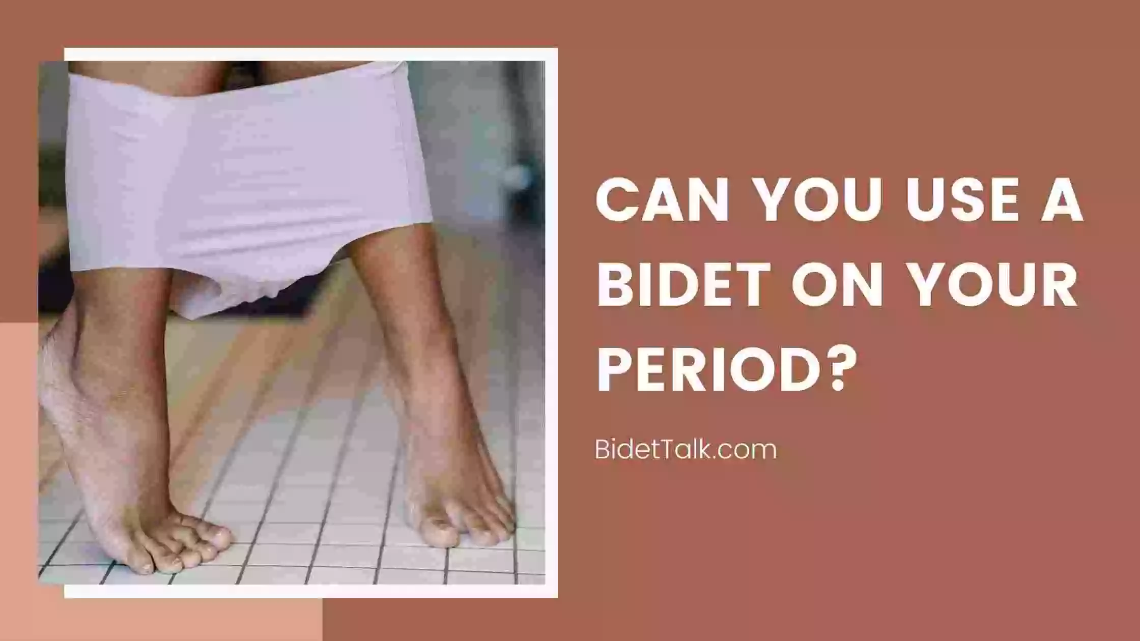 Can You Use A Bidet On Your Period? - Bidet Talk
